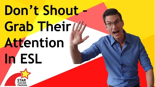 Don't Shout! Grab Their Attention in EFL Classrooms